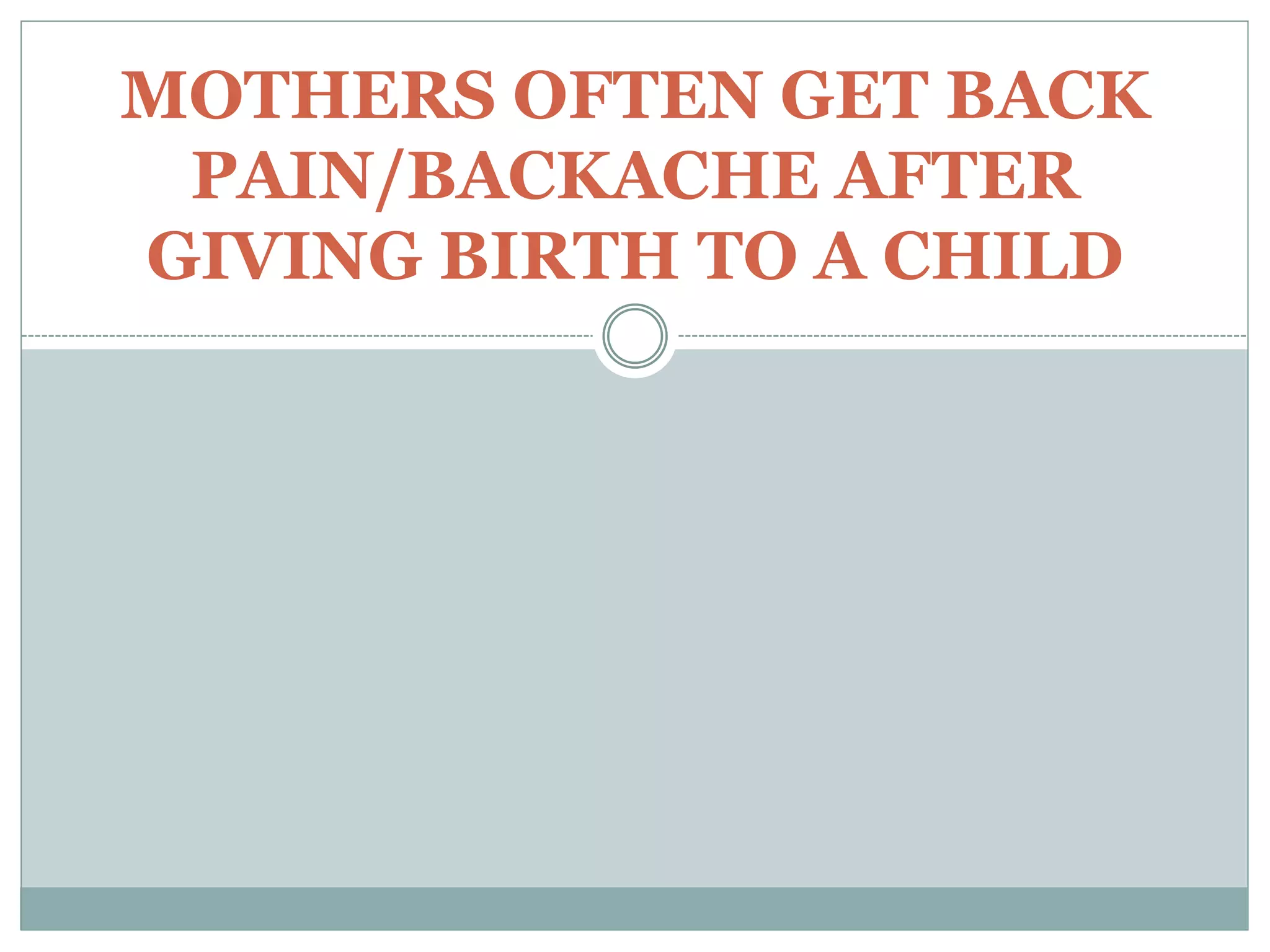 Women after giving birth to a child is backache (fix bad back visit ...