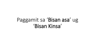 Bisan Kinsa ug Bisan asa | PPT