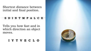 MOTION. SPEED. DISTANCE. VELOCITY. DISPLACEMENT. ACCELERATION | PPTX