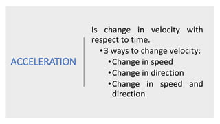 MOTION. SPEED. DISTANCE. VELOCITY. DISPLACEMENT. ACCELERATION | PPTX