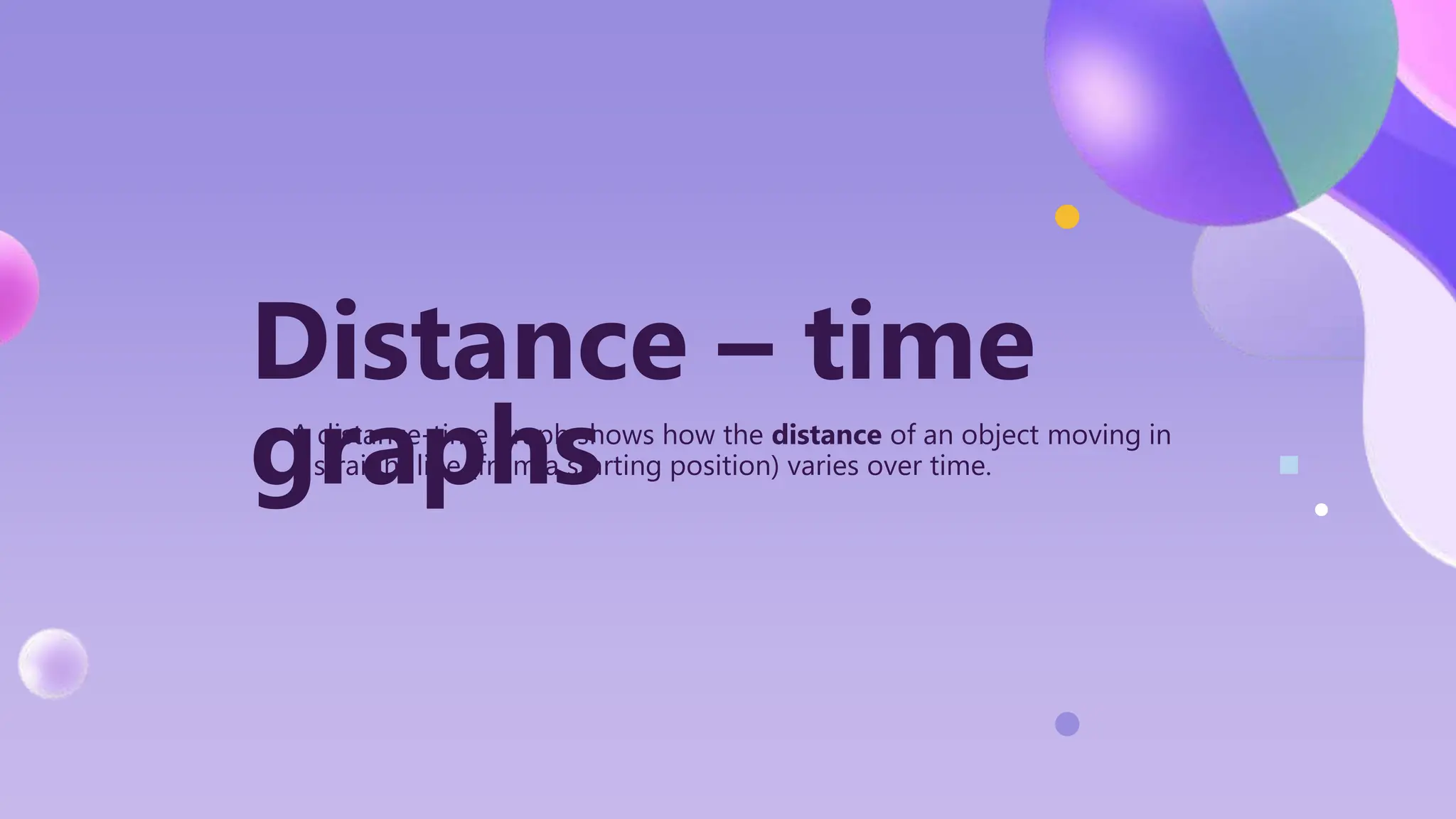 Motion - Distance time graphs and speed time graphs.pptx