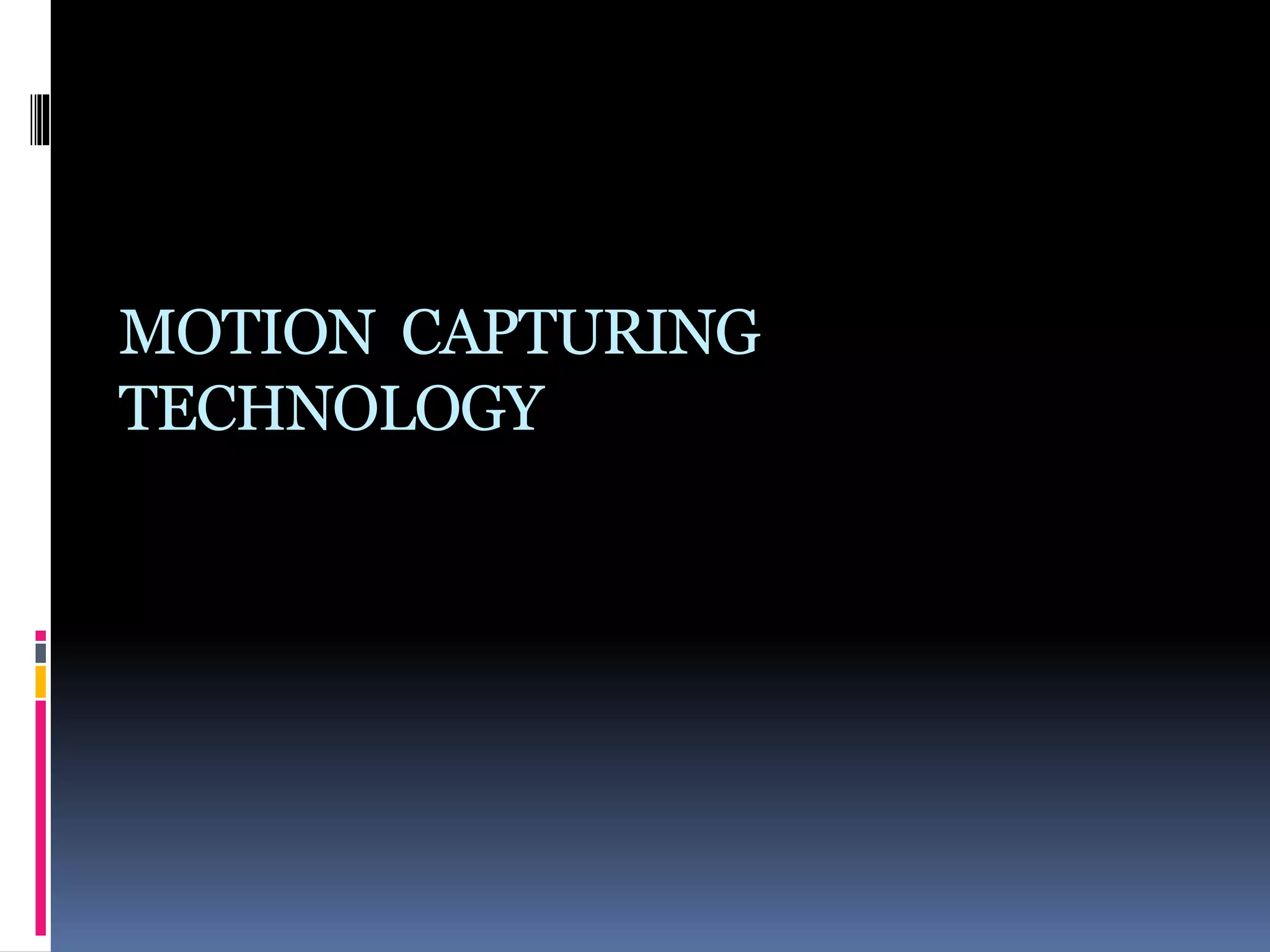 Motion Capturing Technology | PPTX