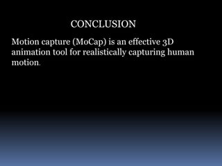 Motion Capturing Technology | PPTX | Computer Animation | Computer Software and Applications