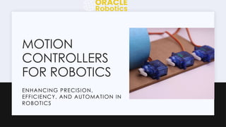 Motion Controllers for Robotics - Oracle Robotics | PPT