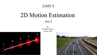 Motion Estimation - umit 5 (II).pdf