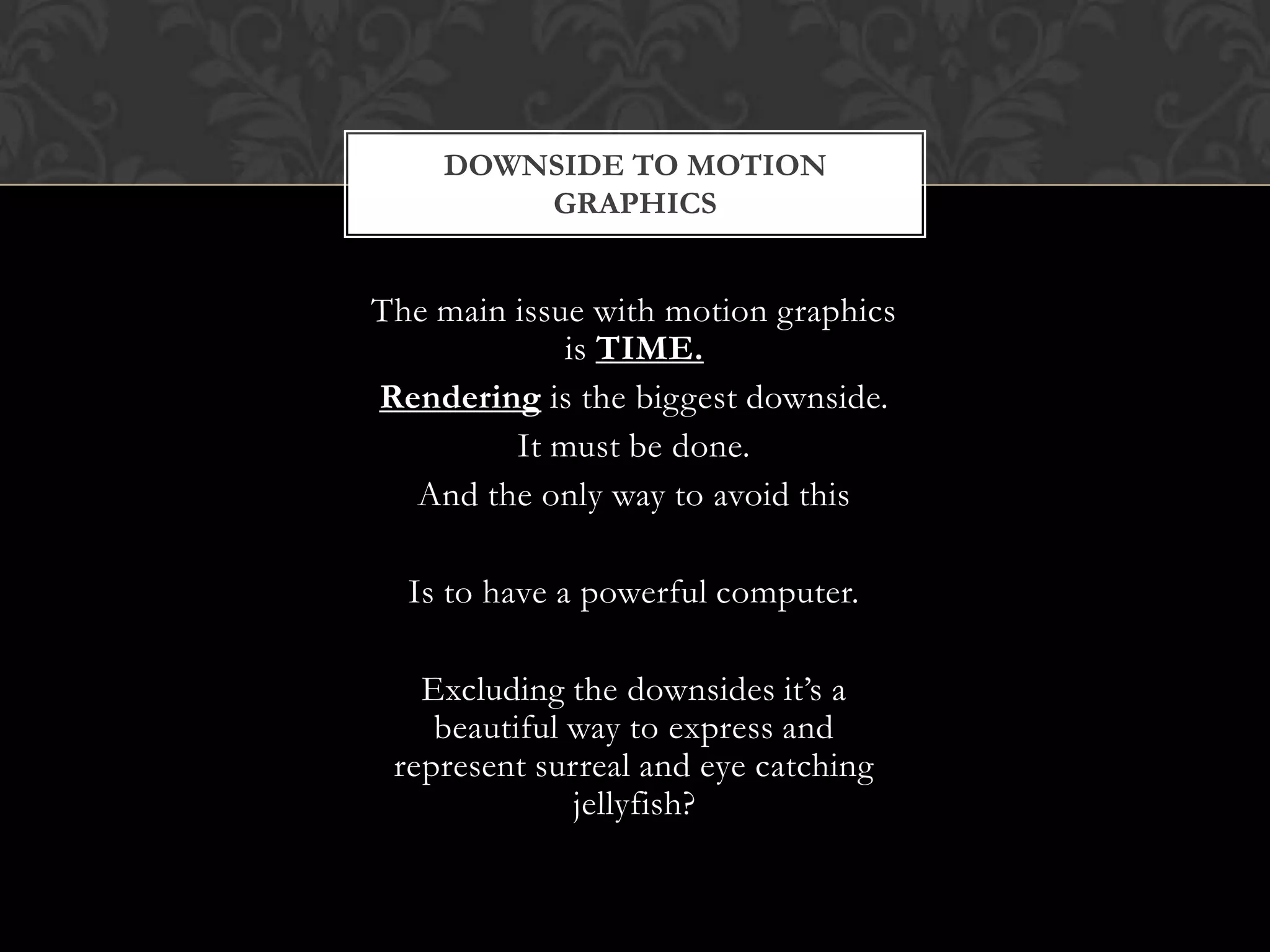 Motion graphics Research Overview | PPTX | Computer Animation | Computer Software and Applications