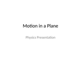 Motion_in_a_Plane_Updated for school purpose | PPTX