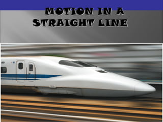 Motion in a straight line | PPT