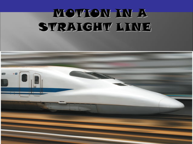 Motion in a straight line | PPT | Physics | Science