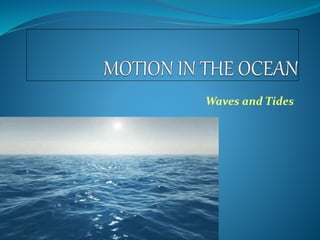 Motion in the ocean | PPTX