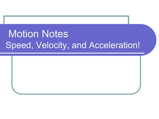 Motion Notes.ppt