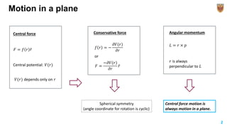 Motion of particle in the central potential in classical physics | PPTX
