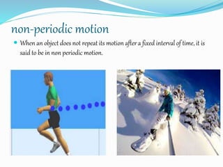Non Periodic Motion Examples