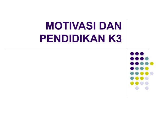 Motivasi dan pendidikan k3 | PPT
