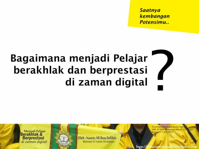 Motivasi menjadi pelajar berakhlak dan berprestasi di zaman digital | PPT