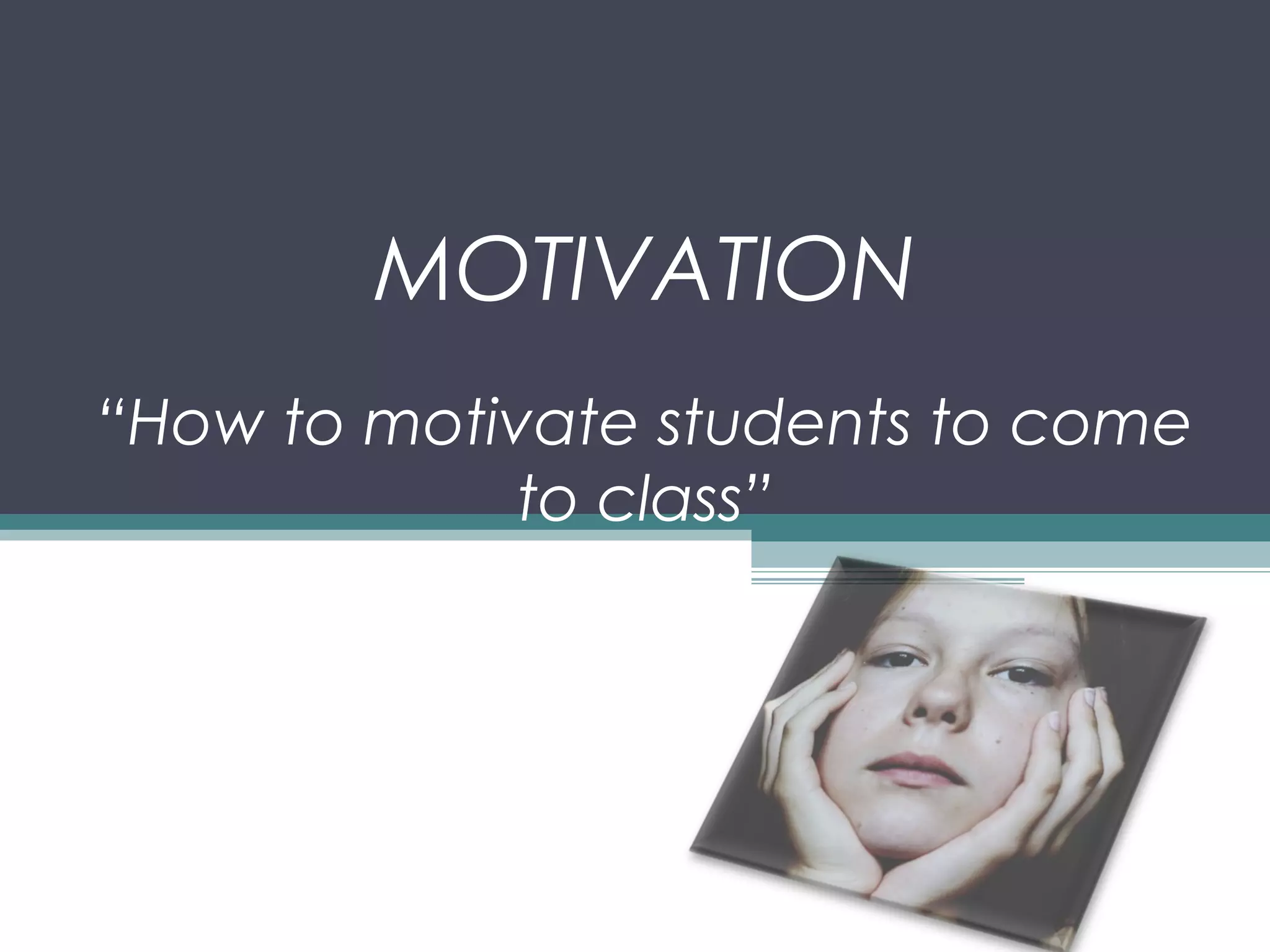 Motivate students to come to class ppt | PPT
