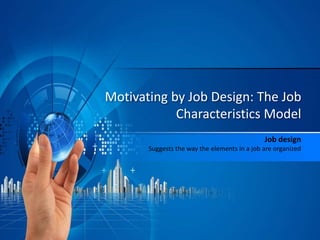 Motivating by job design | PPTX