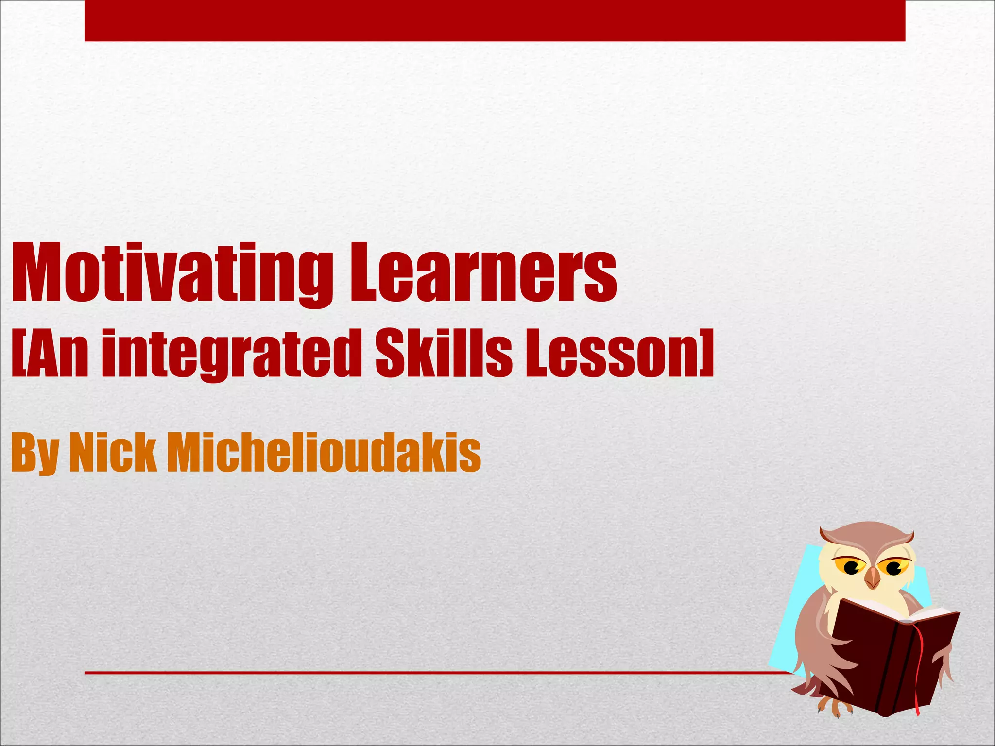 Motivating Learners [An Integrated Skills Lesson] | PPT