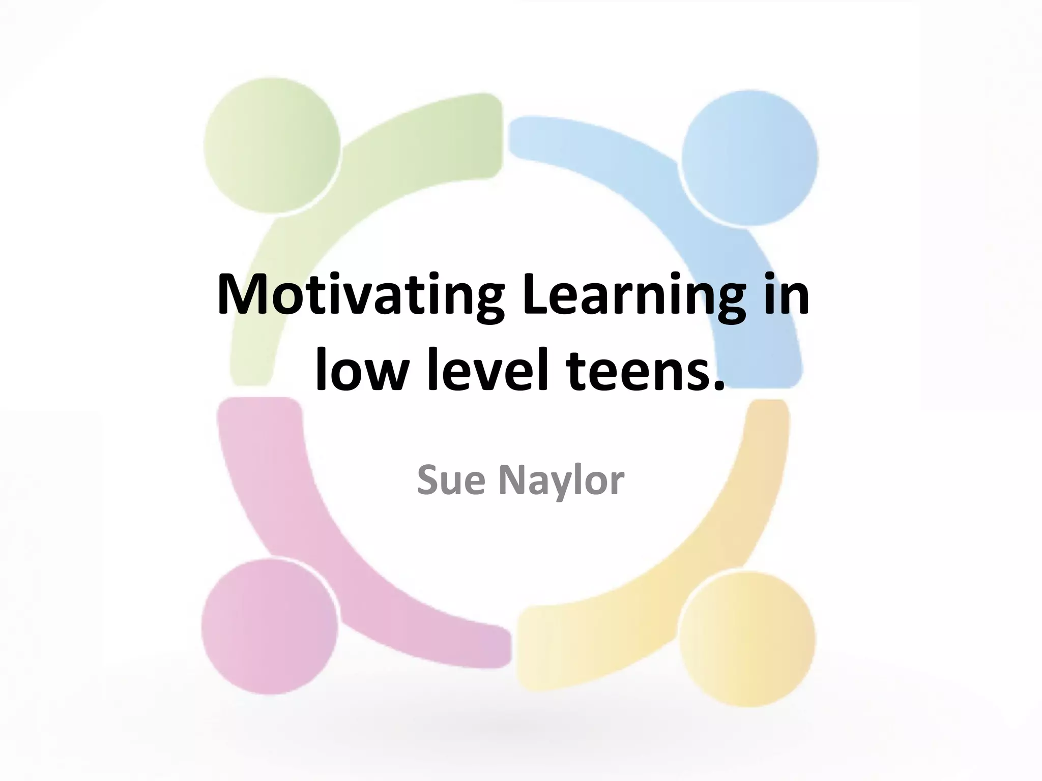 Motivating learning in low level teens | PPS