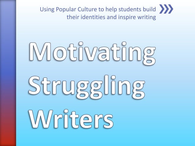Motivating struggling writers final | PPT