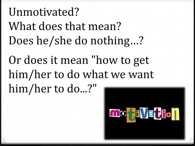 Motivating the unmotivated student | PPT