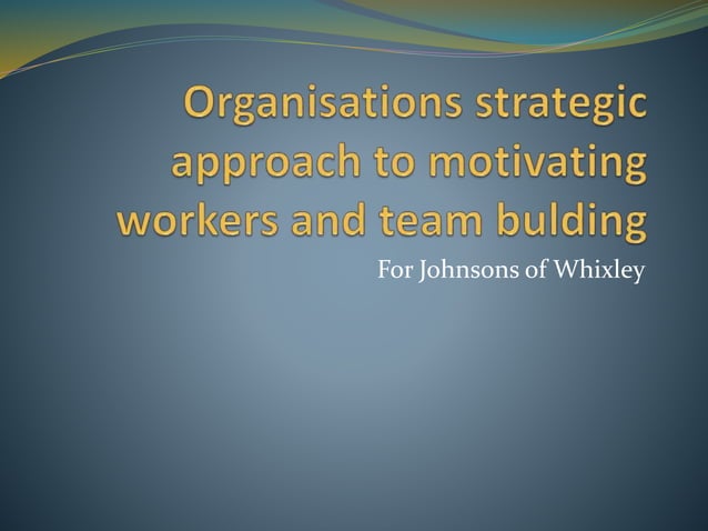 motivating workforce.pptx | Business Administration | Business