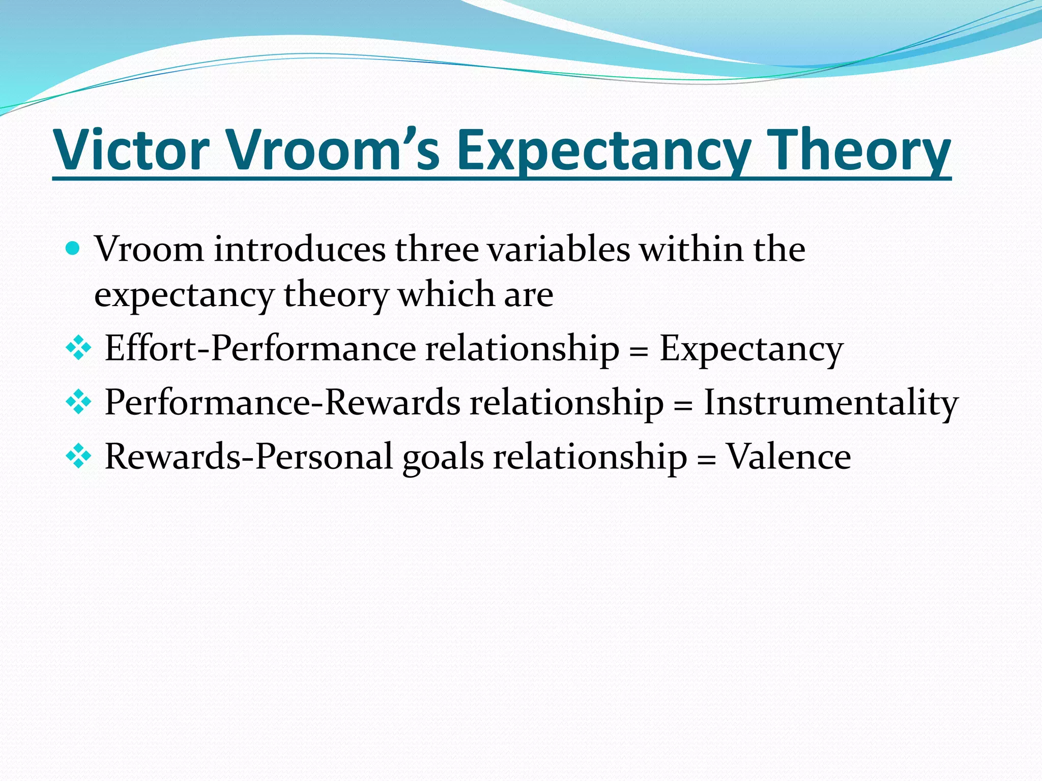 Varoon's expectancy and Maslow's Hierarchy of need Motivation theory | PPTX