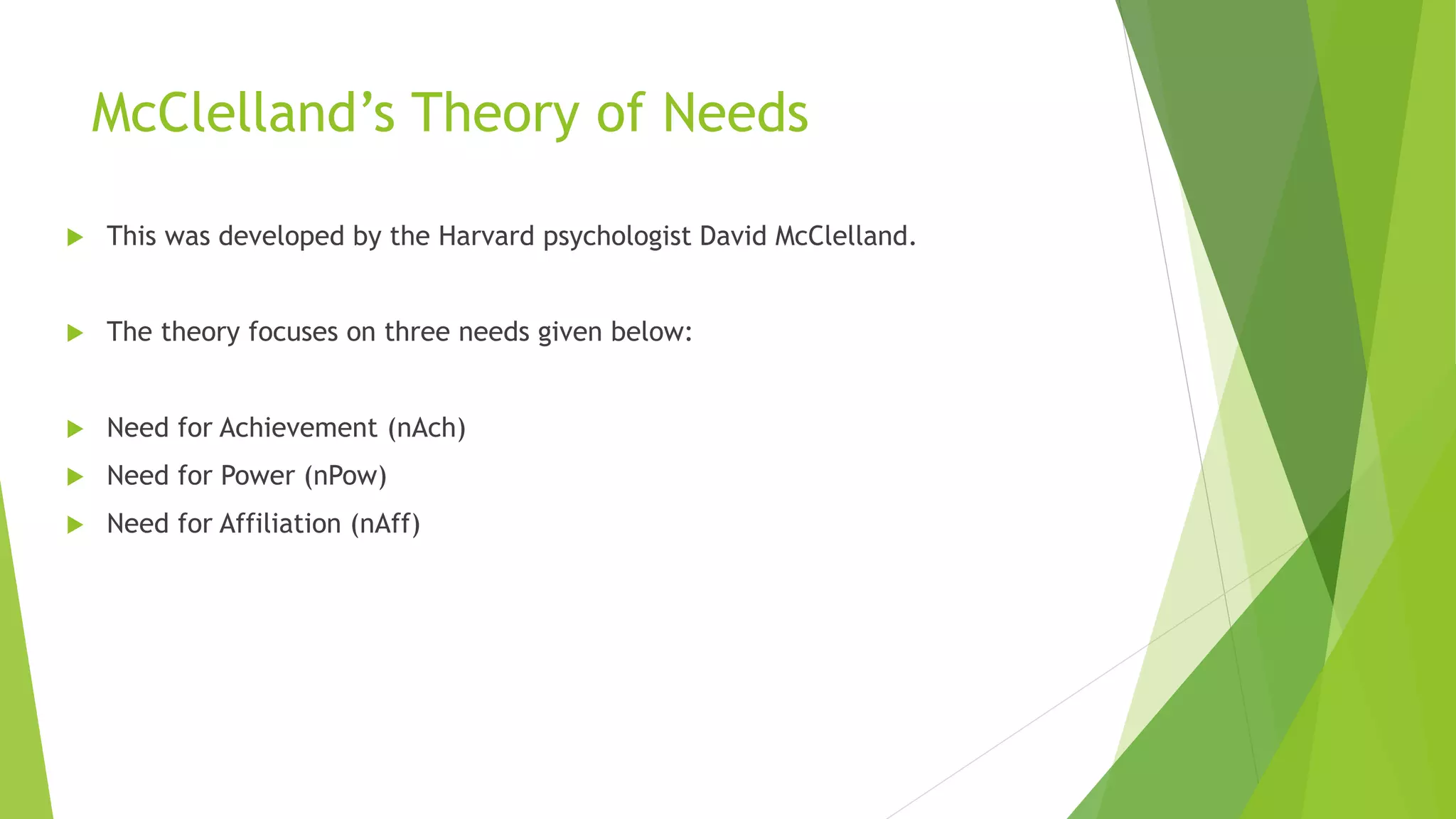 Maslow’s-Hierarchy of Needs Theory Alderfer's ERG Theory McClelland’s ...