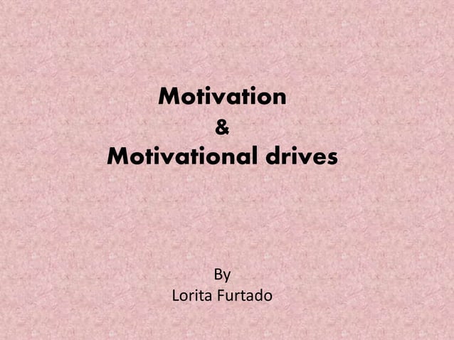 Motivation & Motivational drives and theories | PPTX | Science