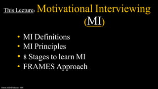 Motivational Interviewing - Dr Hatem Abd Al-Rahman | PPTX
