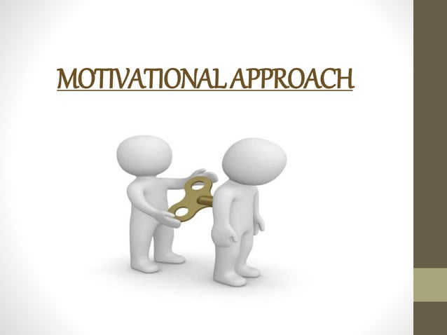 Motivational approach | PPT