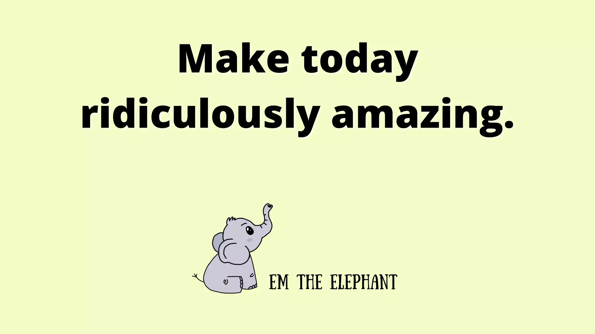 Motivational Quotes (Em the Elephant) | PDF