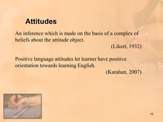Motivation and attitudes towards learning english | PPTX | Education ...