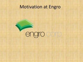 Motivation at engro | PPTX
