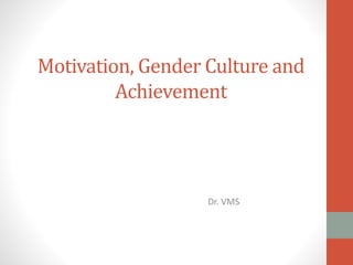 Motivation, Gender Culture and Achievement,.pptx