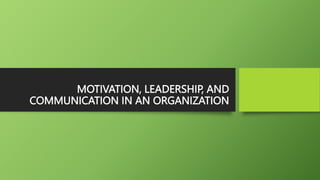 MOTIVATION, LEADERSHIP, AND COMMUNICATION IN AN-1.pptx