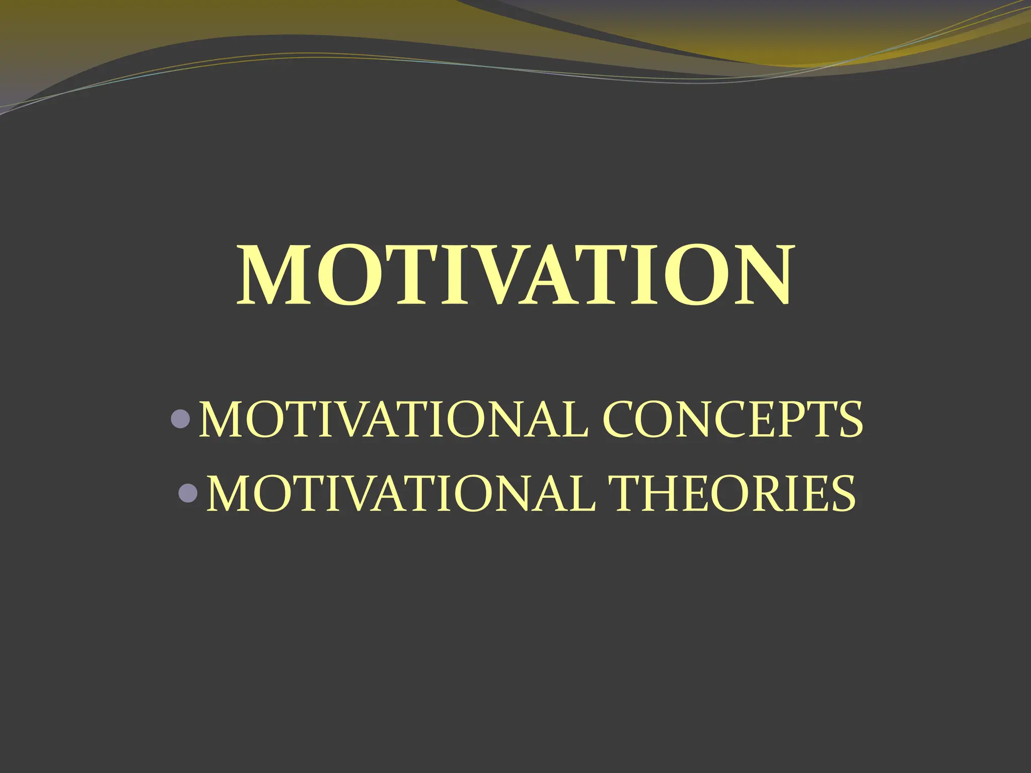 Motivation Theories and concepts ppt.pptx