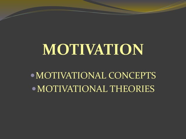 Motivation Theories and concepts ppt.pptx