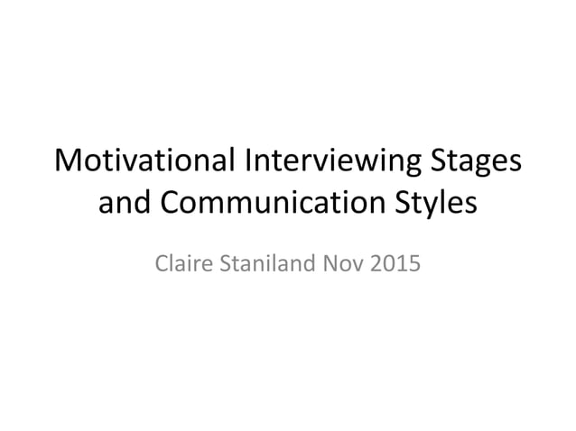 Motivational interviewing stages and communication styles | PPTX