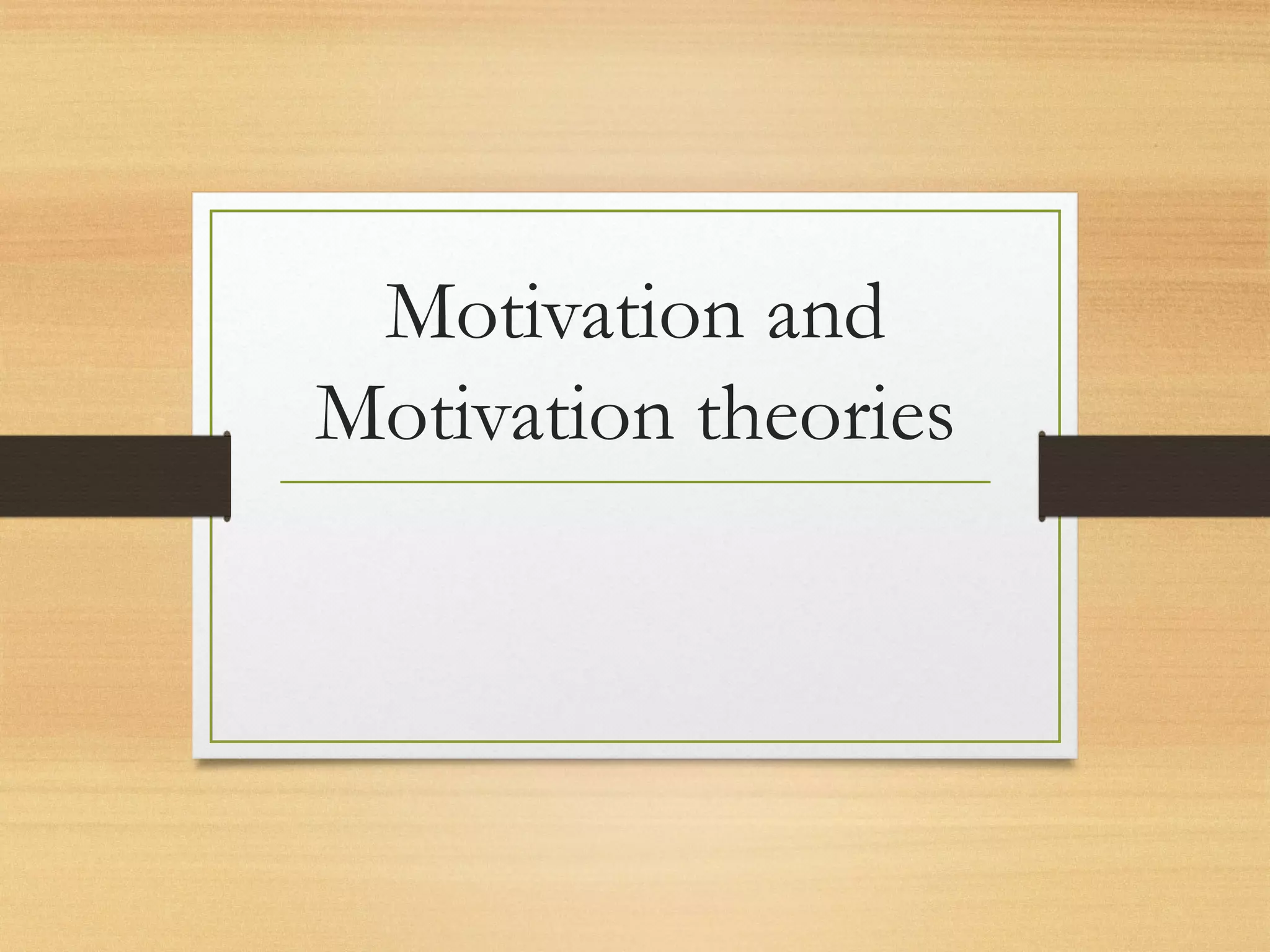 Motivation and Motivation theories | PPT