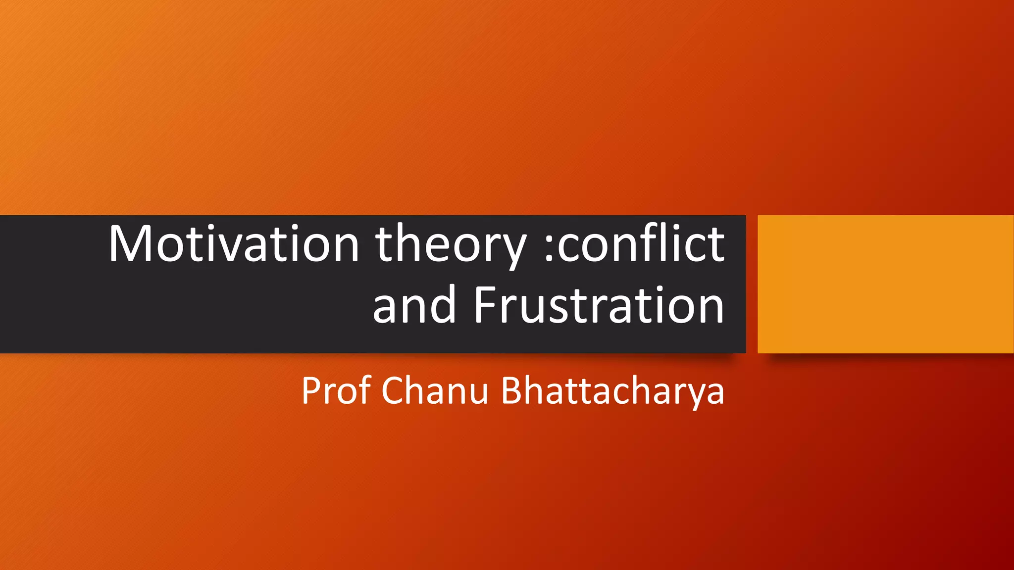 Motivation theory conflict and frustration for physio | PPTX
