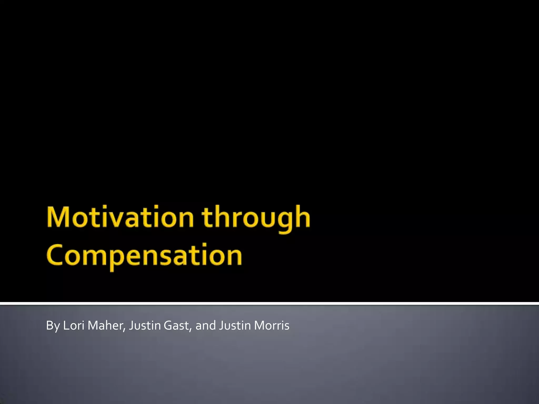 Motivation through compensation | PPTX