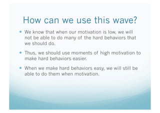 Harnessing the Motivation Wave | PPT