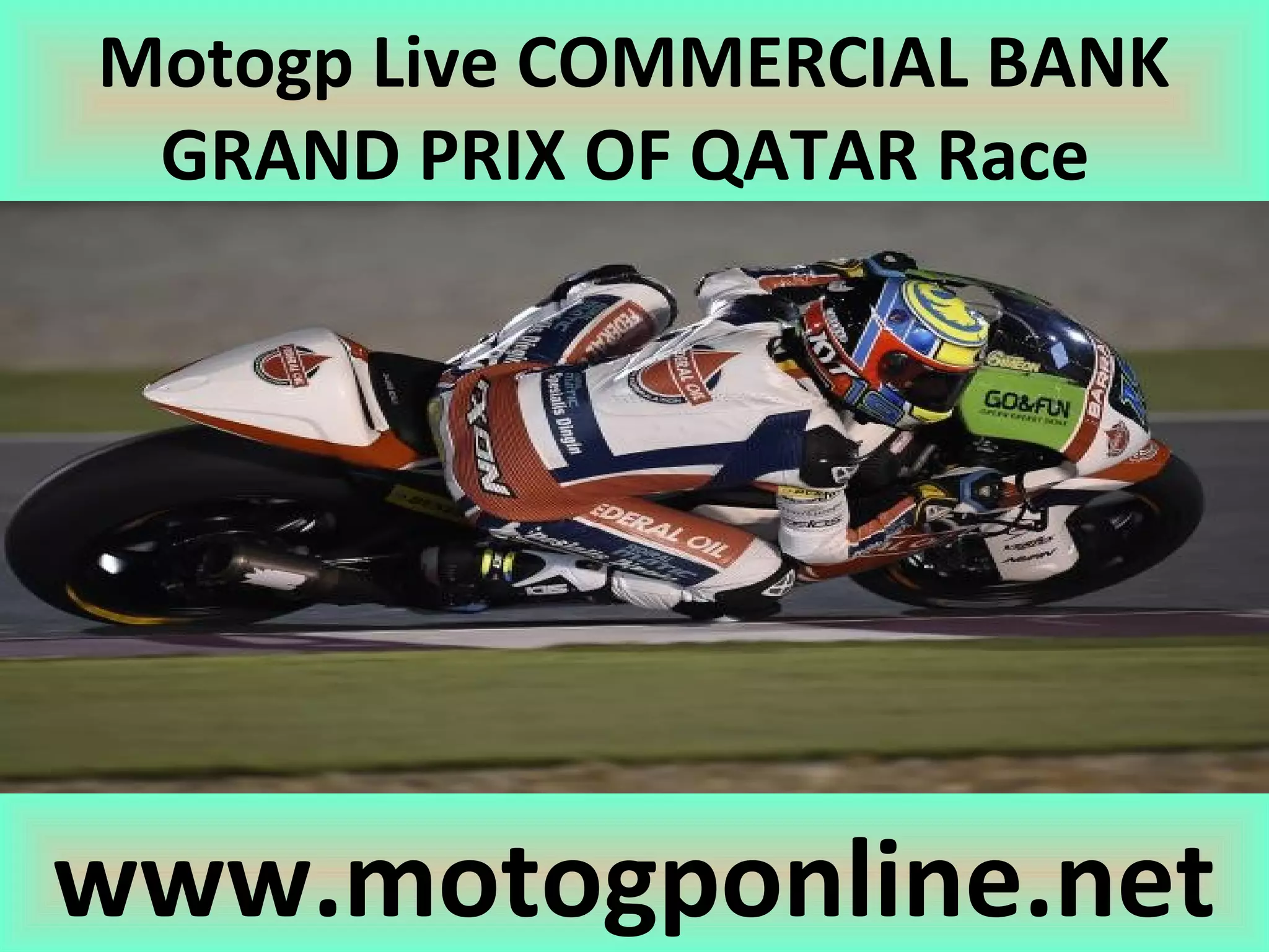 Motogp commercial bank grand prix of qatar live broadcast | PPT | Auto ...