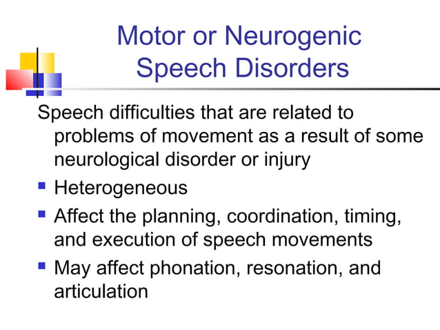 Motor Speech Disorders | PPT | Brain and Nervous System Disorders ...