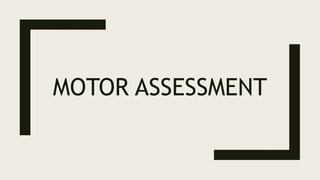 Motor assessment.pptx