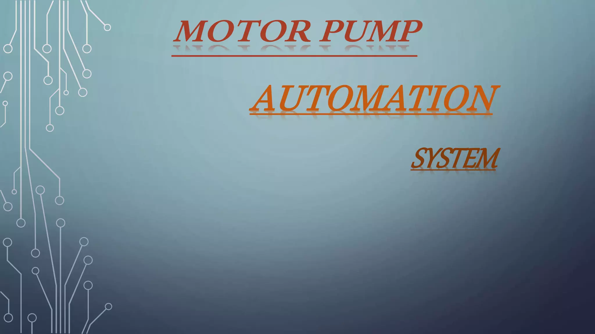 Motor pump automation system | PPTX