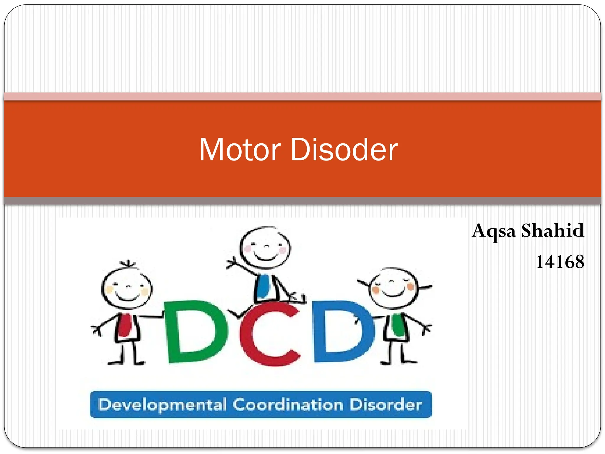 Motor Disoder with Diagnostic criteria ppt | PPTX