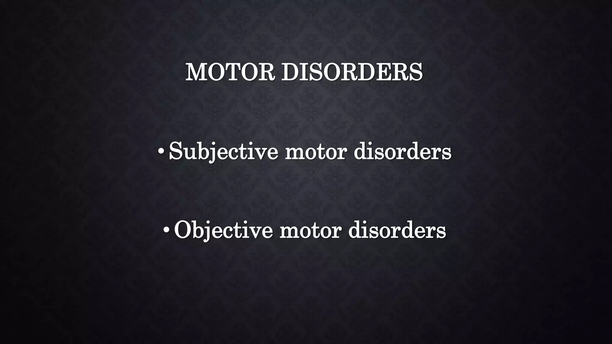 Motor disorders | PPTX