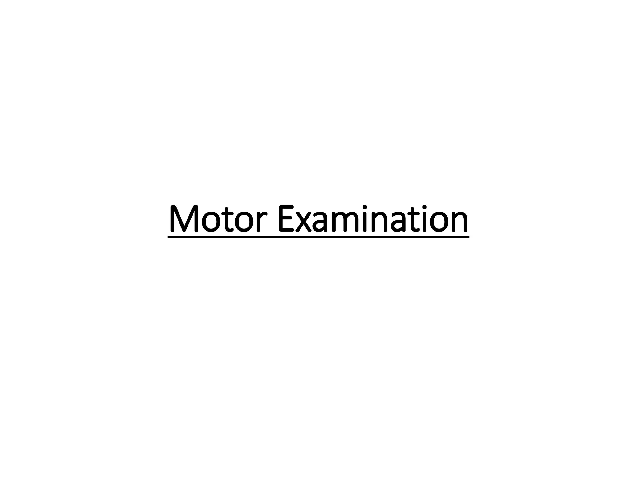 Motor Examination motor assessment ..... | PPTX